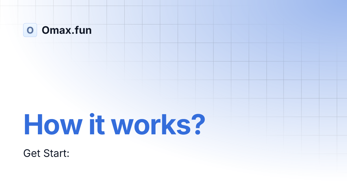 How it works? | Omax.fun