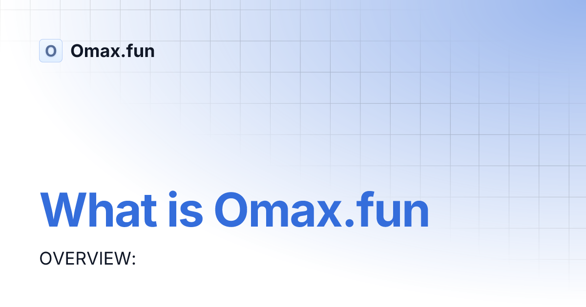 What is Omax.fun | Omax.fun
